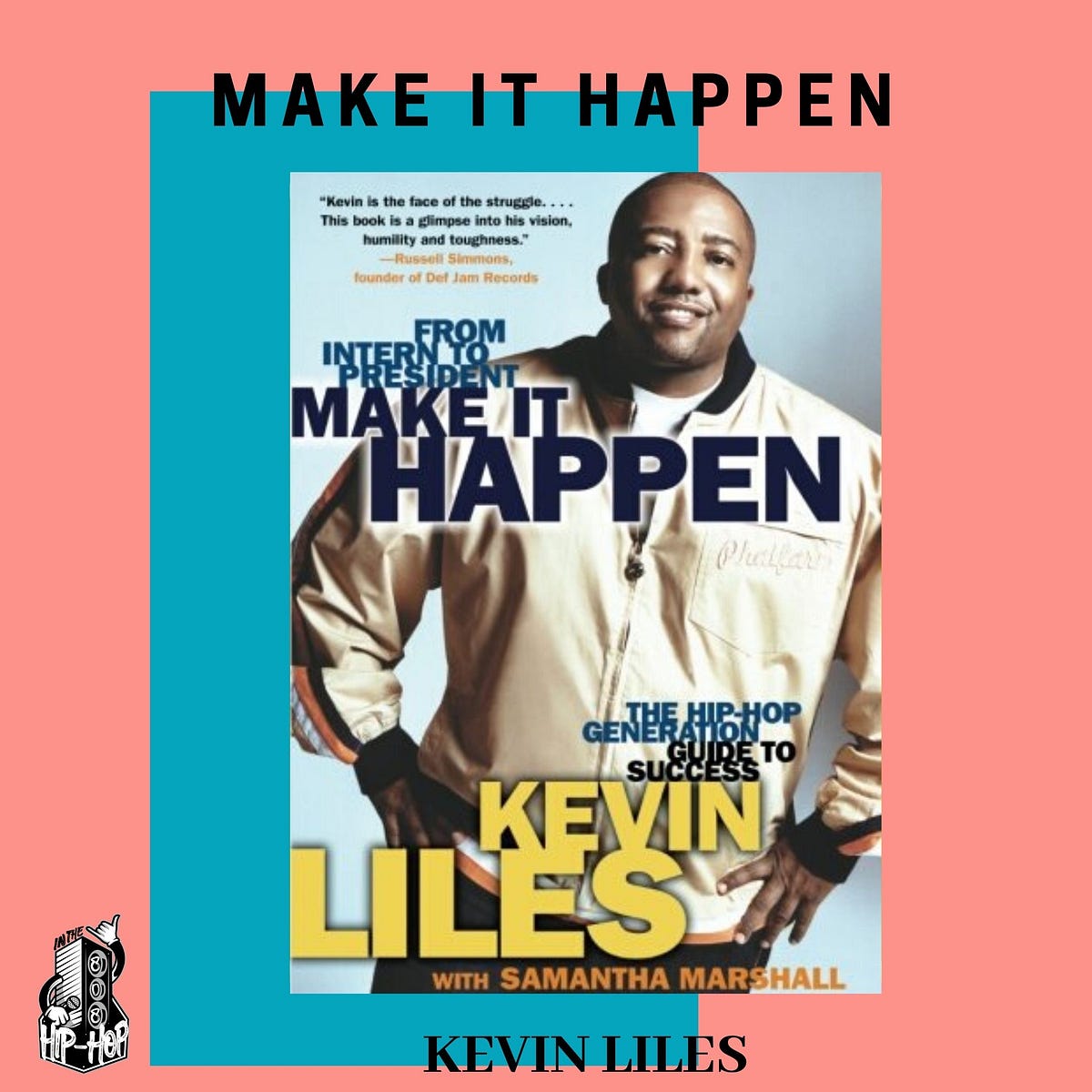 MAKE IT HAPPEN. From Intern To President: Kevin Liles | by Kai Duarte ...
