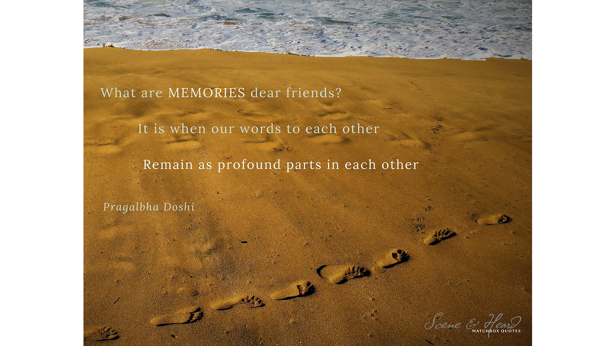 Memories. Matchbox Quotes | by Pragalbha Doshi | Scene & Heard (SNH ...