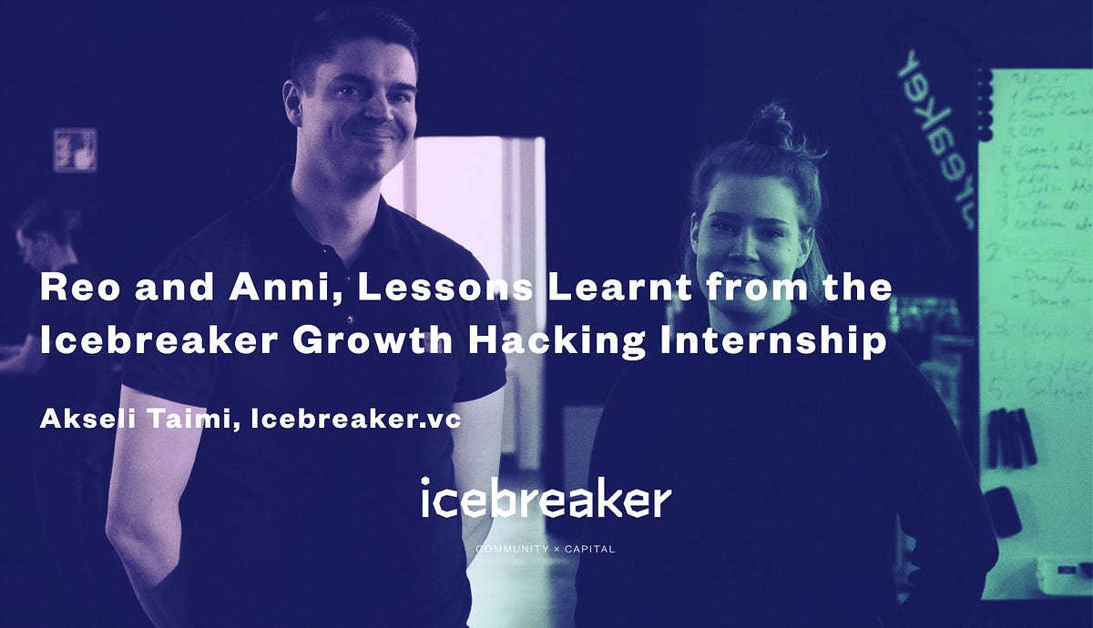 Reo and Anni, Lessons Learnt from the Icebreaker Growth Hacking ...