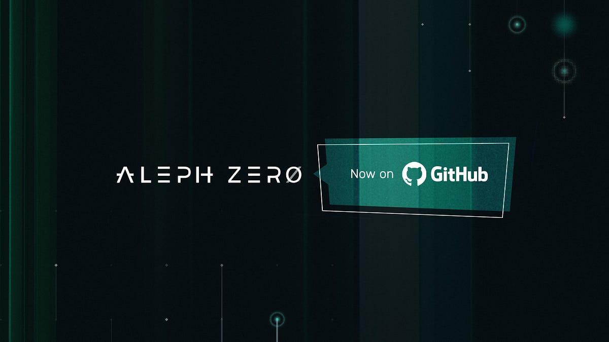 Aleph Zero’s Proof-of-Concept Released on GitHub | by Antoni Zolciak | Aleph Zero Foundation ...