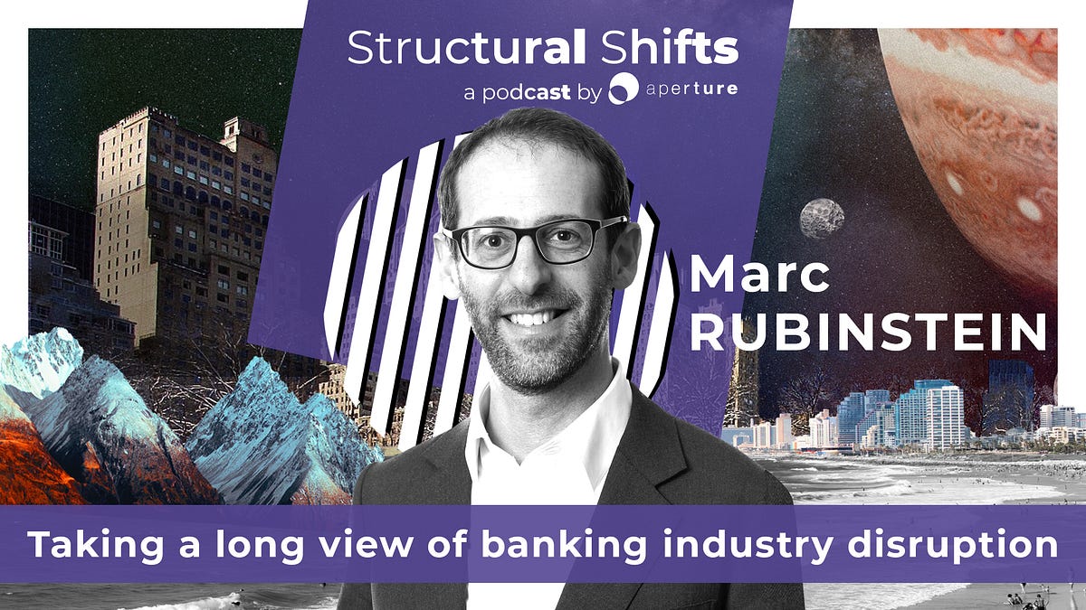 Taking a Long View of Banking Industry Disruption w/ Marc RUBINSTEIN ...