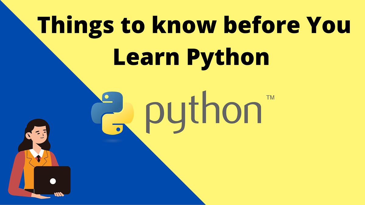 Before starting with python. Things to know before You Learn Python ...