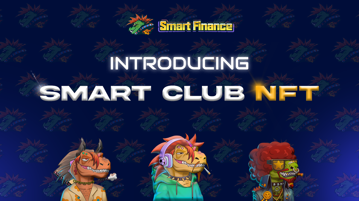 Introducing Smart Club NFT. What is Smart Club NFT | by Smart Finance | Medium