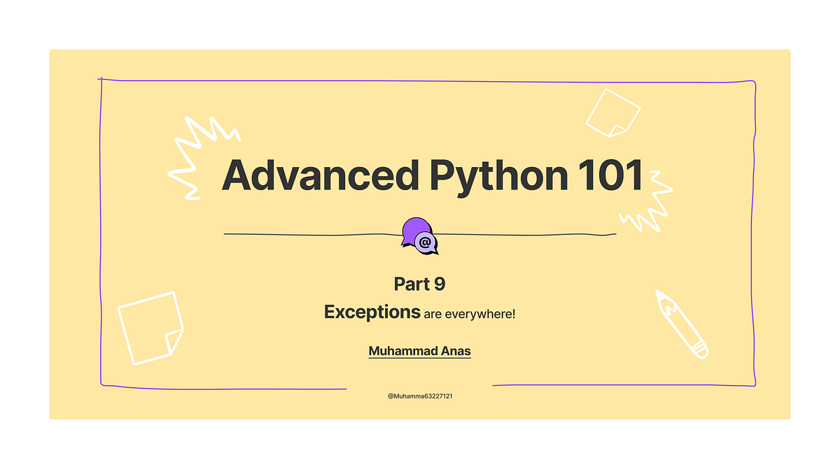 Exceptions And Errors — Advanced Python 09 | by Muhammad Anas | Jul ...