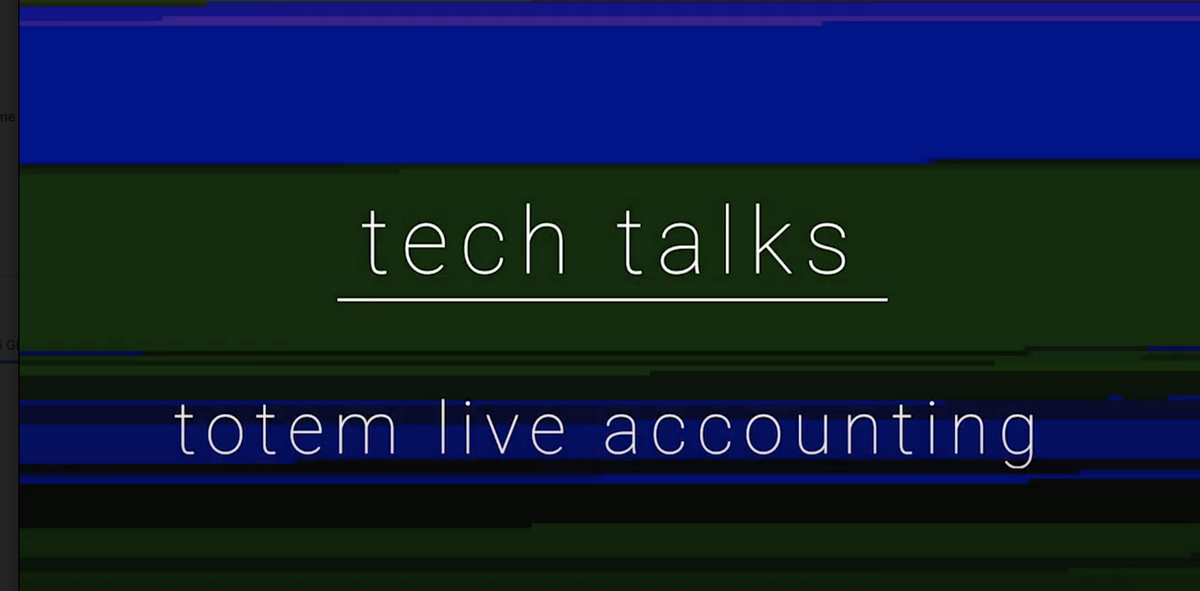 Totem Tech Talks - monthly update of the (un) accounting application ...