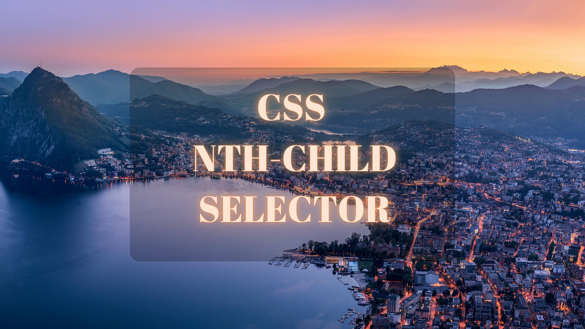CSS nth:child selector. Hello guys today i will be showing you… | by Shubham Tiwari | FAUN ...