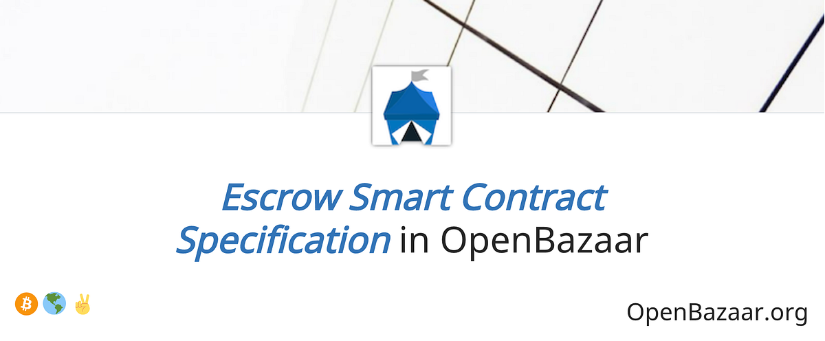 Escrow Smart Contract Specification in OpenBazaar | by OpenBazaar | OB1 ...