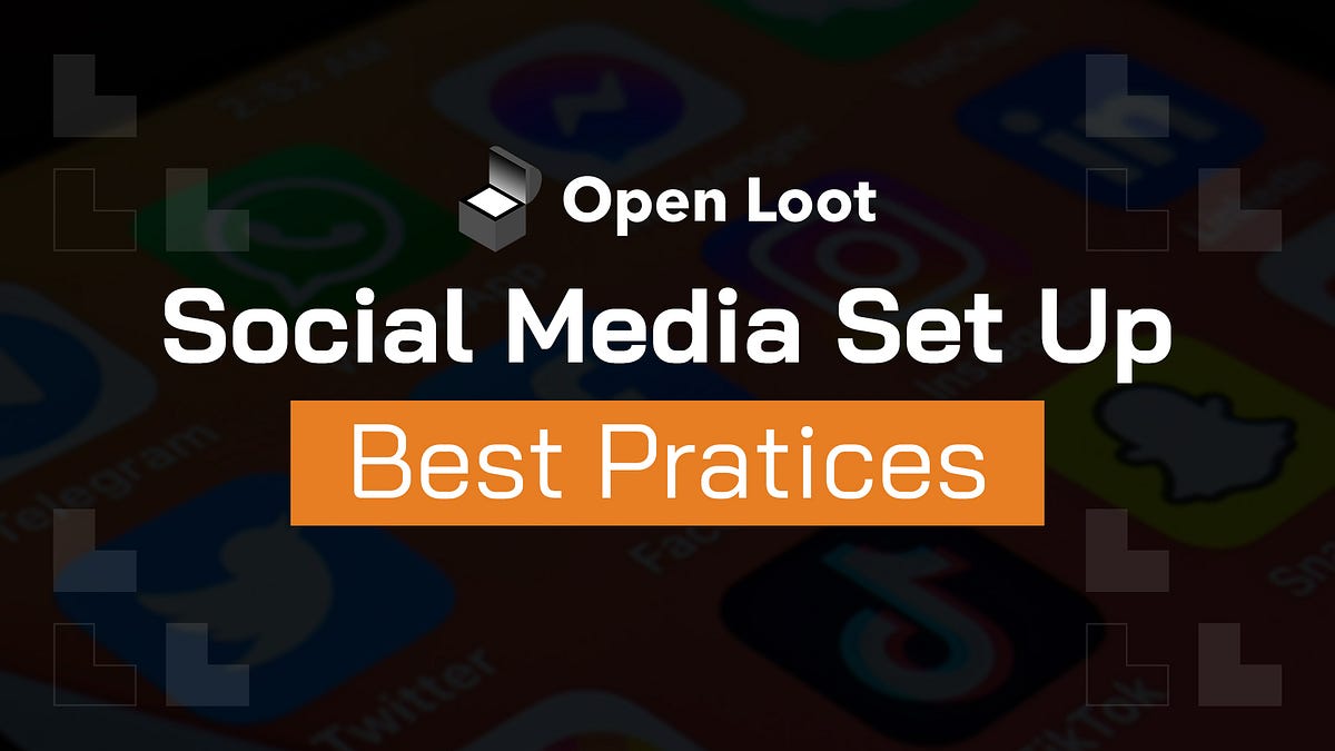 Social Media Set Up. Account Setup | by Open Loot | Medium
