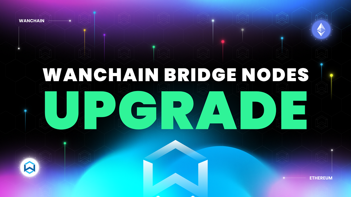 The Merge: Wanchain Bridge Node Upgrade | Wanchain