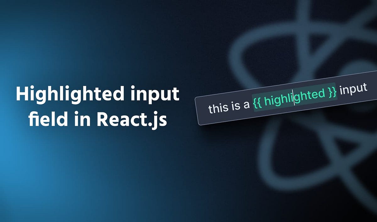 Building highlighted input field in React.js | by Akash Hamirwasia | Medium