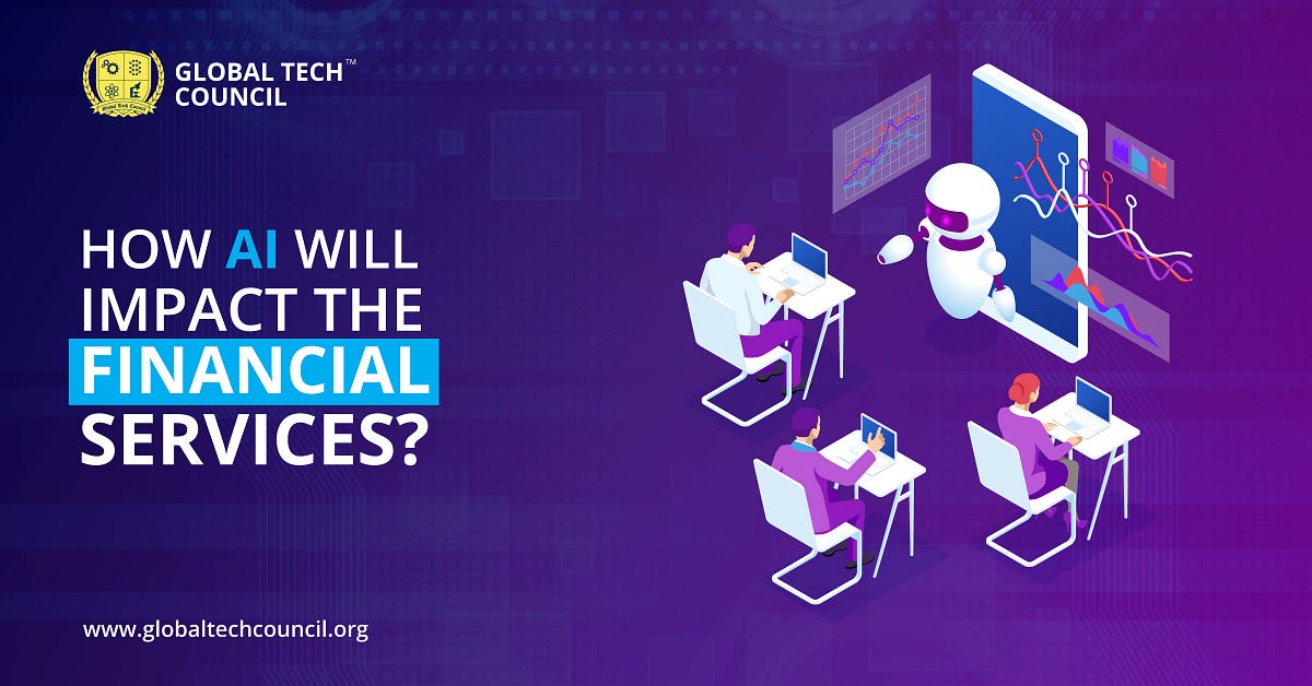 How Ai Will Impact Financial Services By Robert Smith Medium