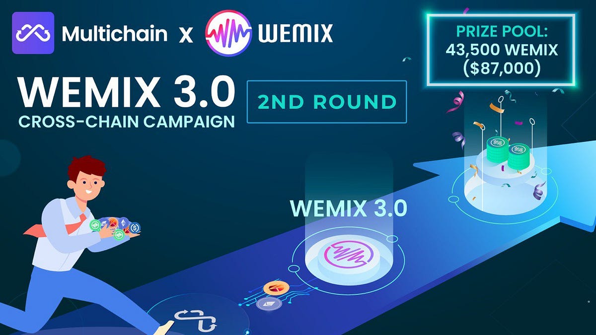 The 2nd Multichain X WEMIX3.0 Cross-chain Campaign Starts! | by Multichain (Previously Anyswap ...