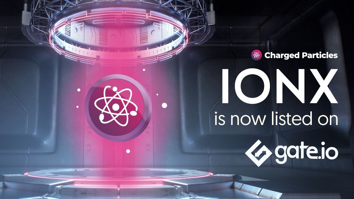 IONX is now listed on Gate.io. We are thrilled to announce that IONX… | by Priyanka M Khanadali ...