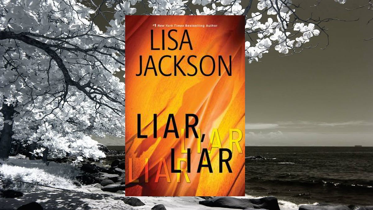 [Book] Liar Liar Lisa Jackson. Liar, Liar by Lisa Jackson | by Tracy ...