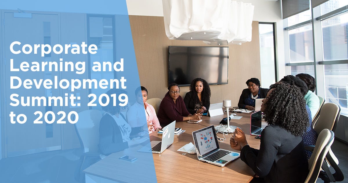 Corporate Learning and Development Summit: 2019 to 2020 | by Luxatia ...