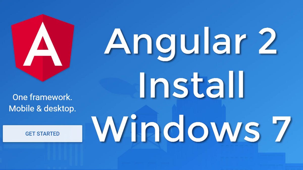How to Install Angular 2 using CLI on Windows 7 Machine | by ...