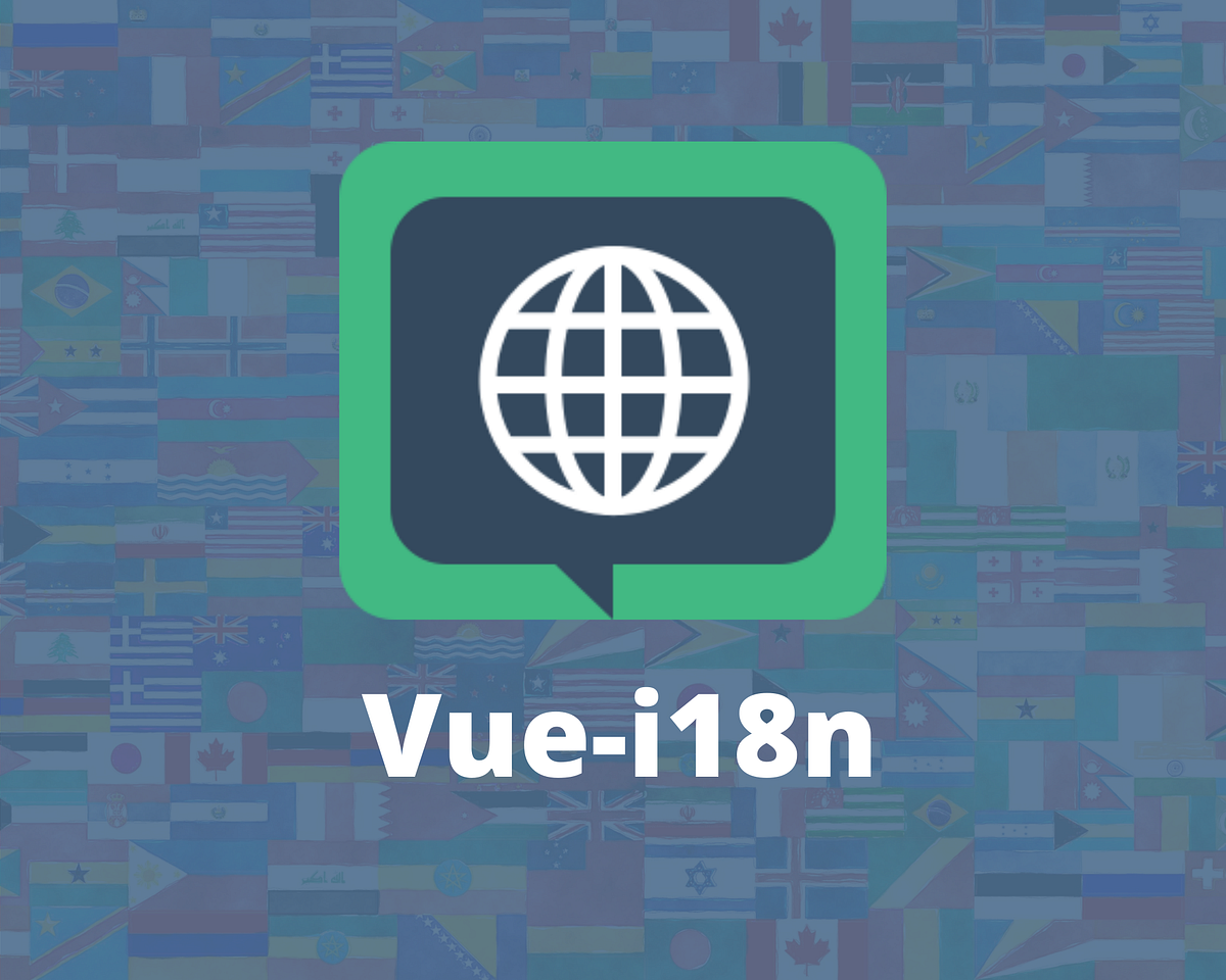 i18n: Internationalization in Vue Applications | by Carolina Ramirez | JavaScript in Plain English