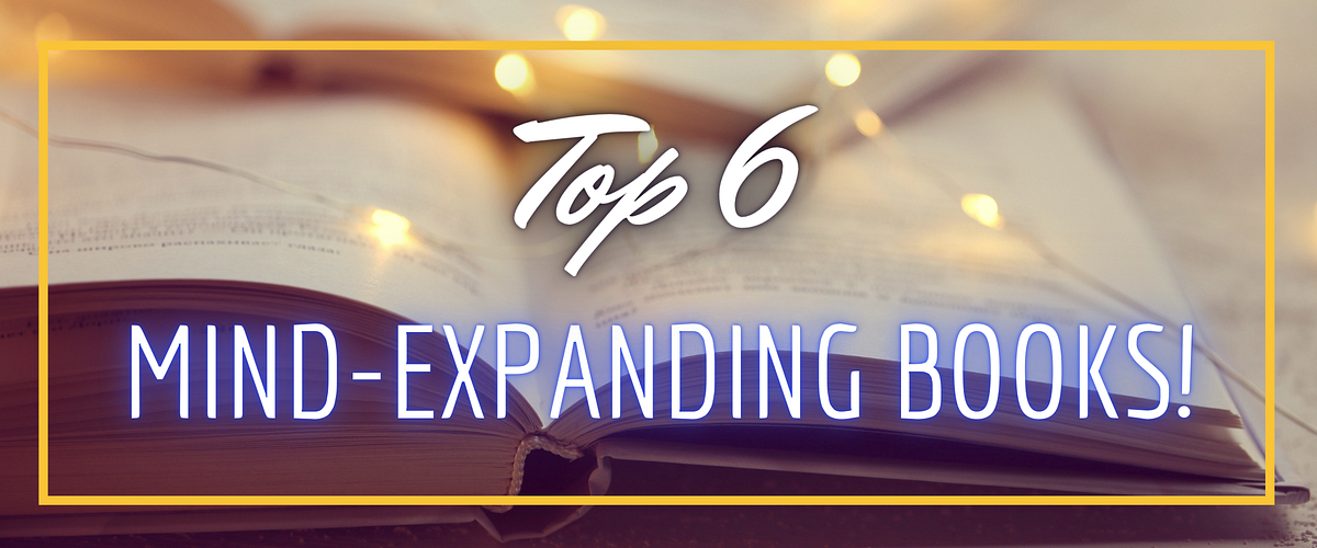 Top 6 Mind-Opening Books to Expand Your Horizons | by ...