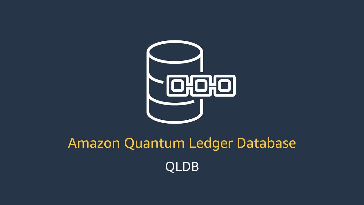 Amazon QLDB: Bringing the power of blockchain to your databases | by ...