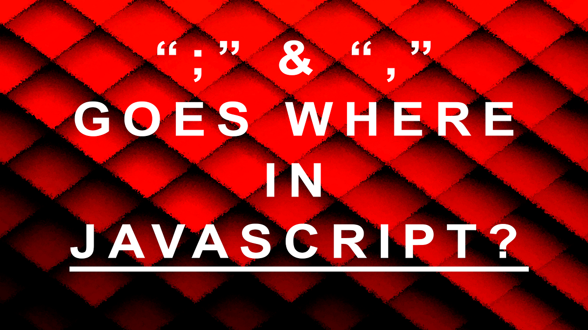 Use Punctuation, Comma, Semicolon in JavaScript | JavaScript in Plain ...
