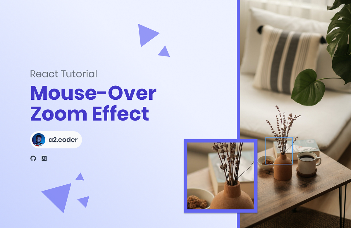 Mouse-Over Image Zoom Effect in React using Custom Hooks | by Arjun Palakkazhi | Jan, 2023 | Medium