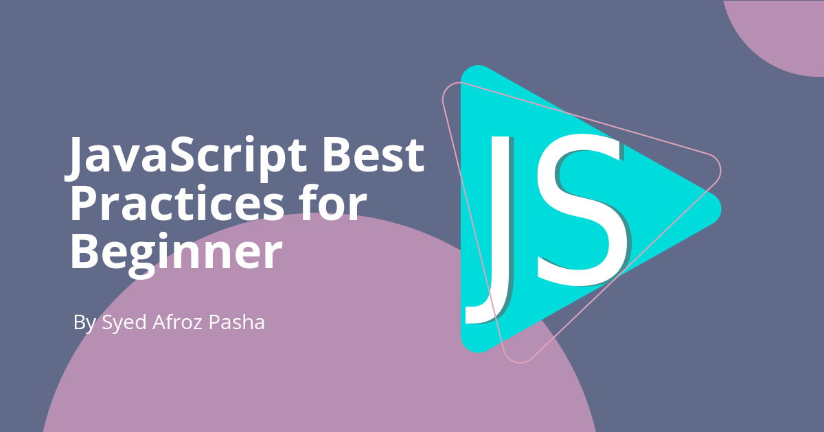 JavaScript Best Practices for Beginners | By Syed Afroz Pasha | Medium ...