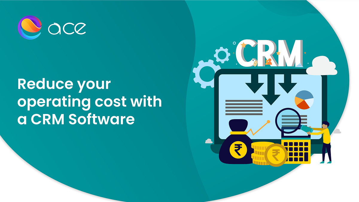 How can CRM software help reduce costs for your business? | by eWards ...