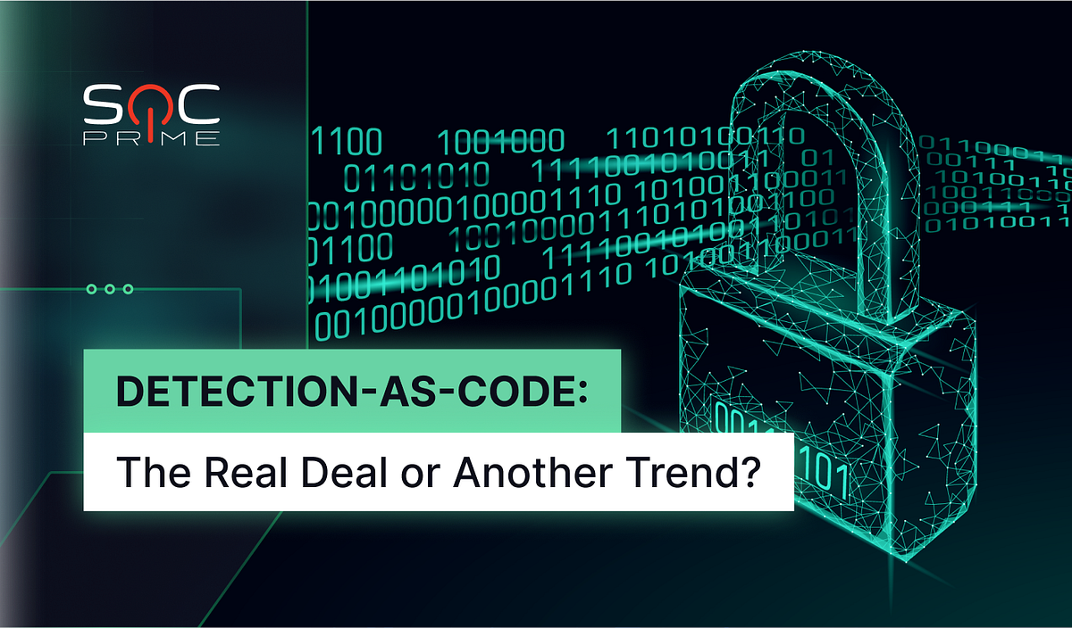 Detection-as-Code: Real Deal or Another Trend? | Medium