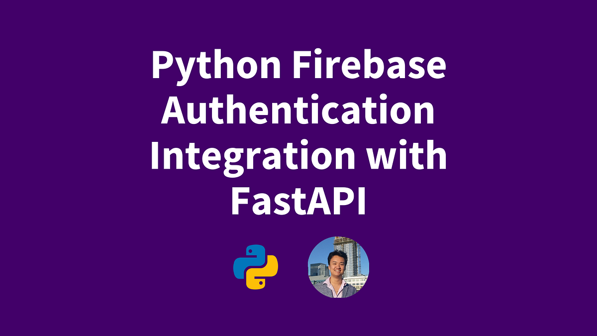 Create an API with User Management using FastAPI and Firebase Auth | by Yujian Tang | Plain ...