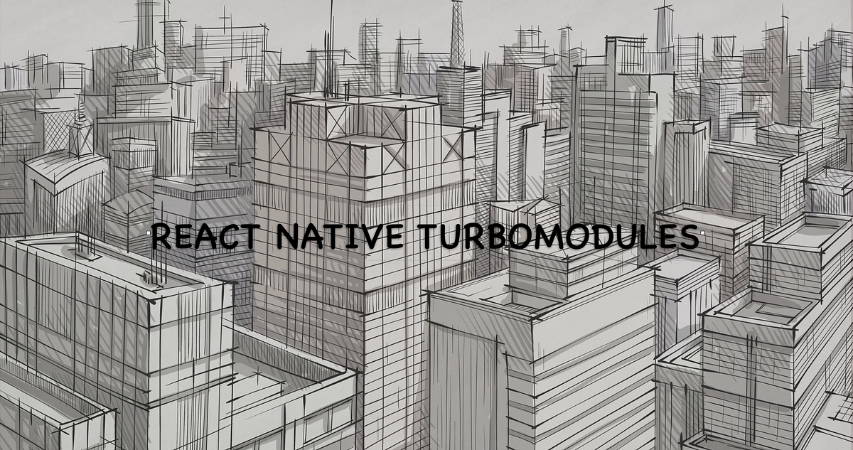Turbo Modules in the new architecture of react-native | by Hur Ali | Medium