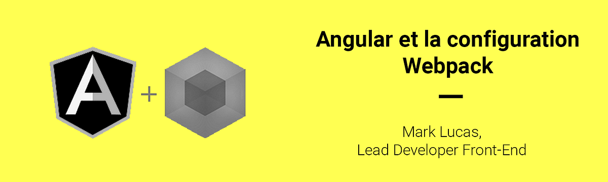 Angular et la configuration Webpack | by Biig | Medium