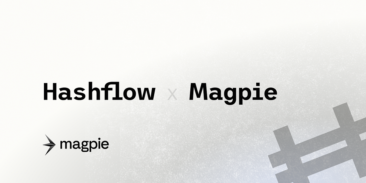 Magpie & Hashflow. Saving your cash flow | by Magpie Protocol | Mar ...