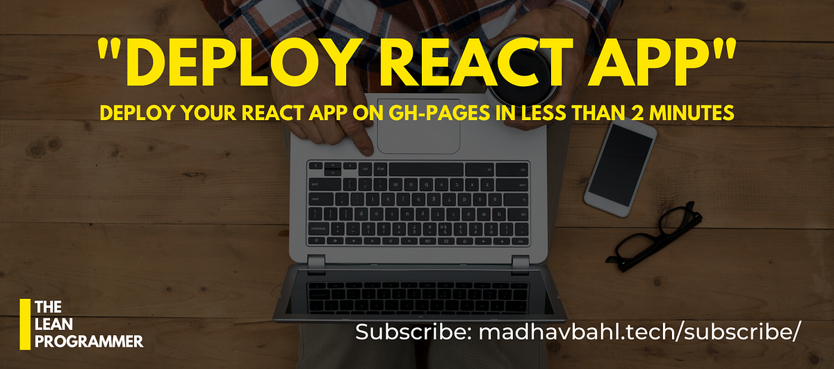 How to Deploy your React App on GitHub Pages in 2 minutes | by Madhav ... How to Deploy your React App on GitHub Pages in 2 minutes | by Madhav ...