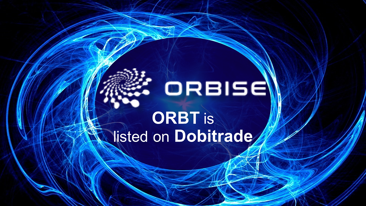 ORBISE Token (ORBT). ORBT Token is listed on Dobitrade… | by Dobi ...