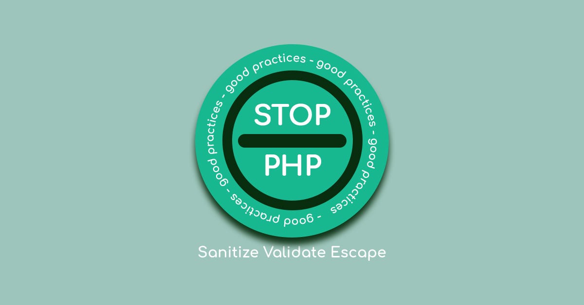 How to Sanitize, Validate and Escape in PHP | by Nico Anastasio | FAUN Publication