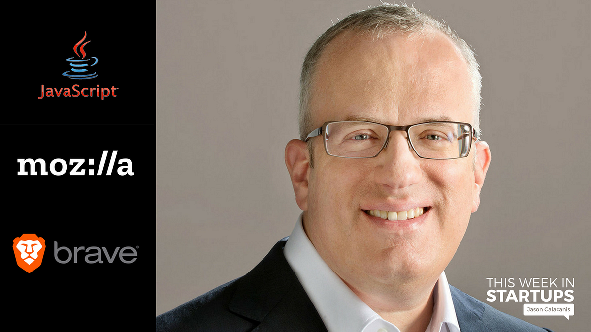 Brendan Eich — Founder of Brave, Mozilla & Creator of Javascript | by ...