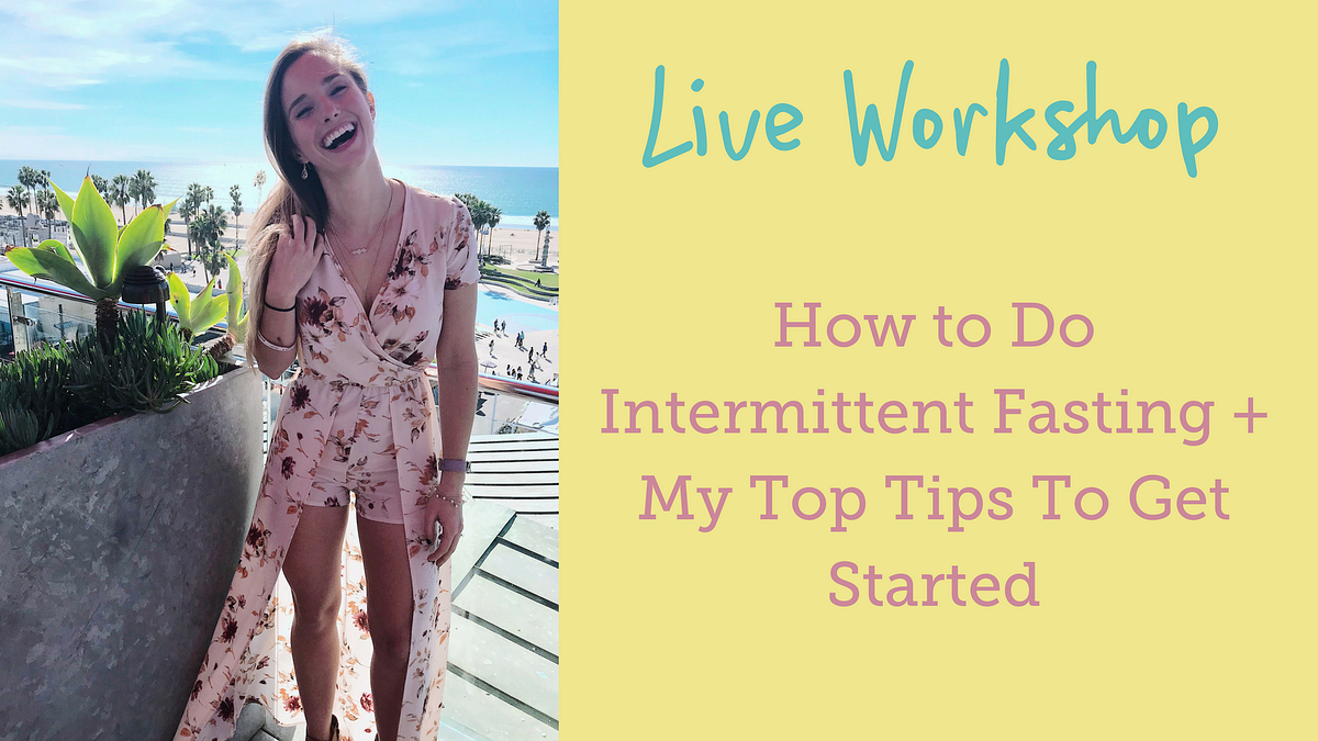 How to Do Intermittent Fasting for Women Live Workshop! | by Megan ...