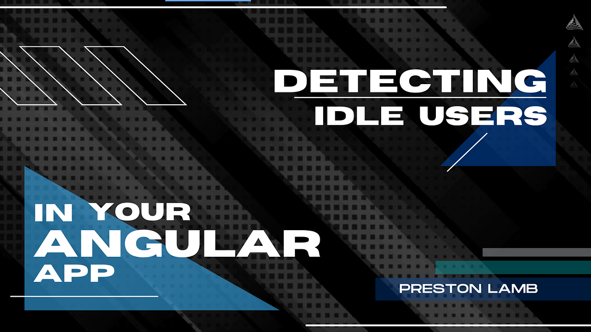 Detecting Idle Users in Your Angular App | by Preston Lamb | ngconf | Medium
