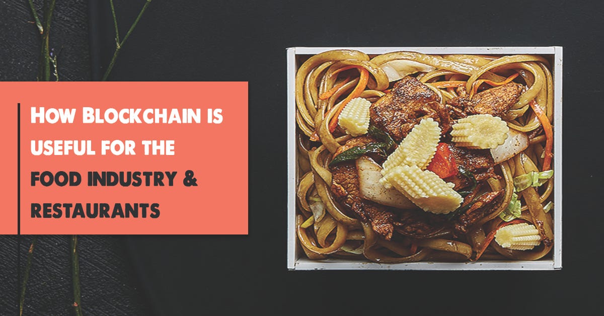 How Blockchain is useful for the food industry and restaurants? | by ...