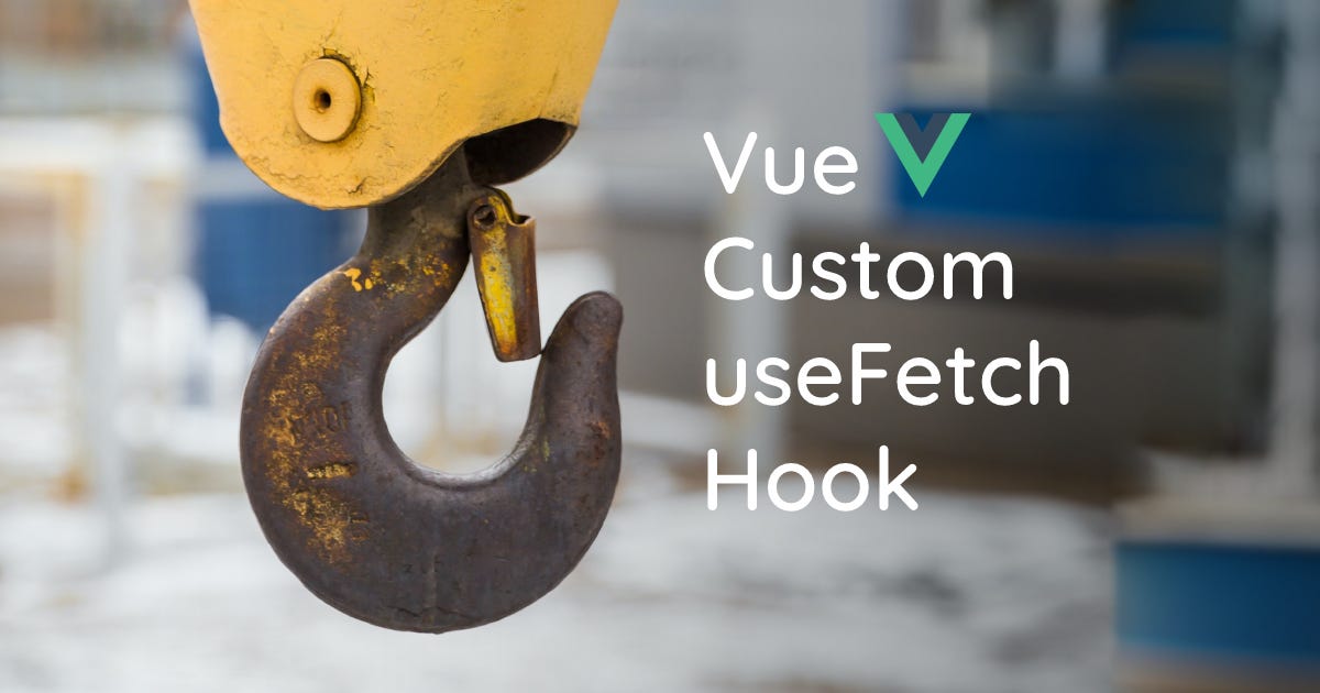 Create A Basic Usefetch Hook In Vuejs By Wendy De Kock Javascript In Plain English 6285