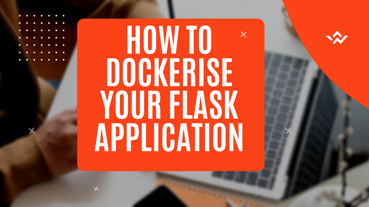 How To Dockerize Your Flask Application By Dinesh Kumar K B Geek Culture Medium