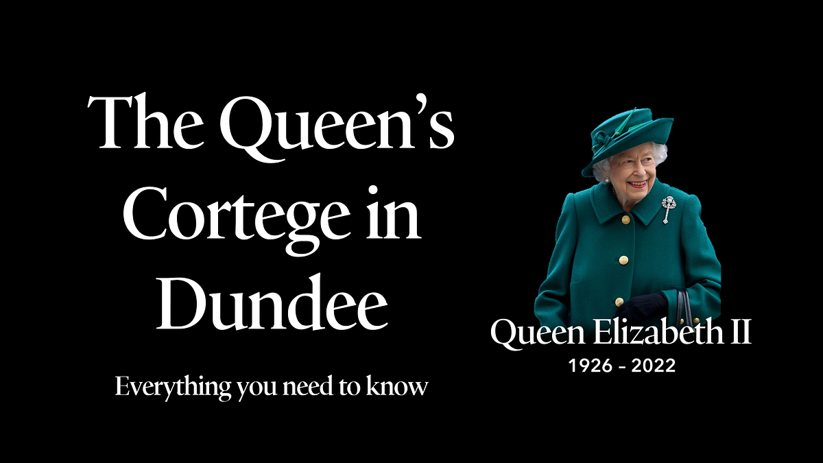 Everything You Need To Know About The Queen’s Cortege Coming To Dundee ...