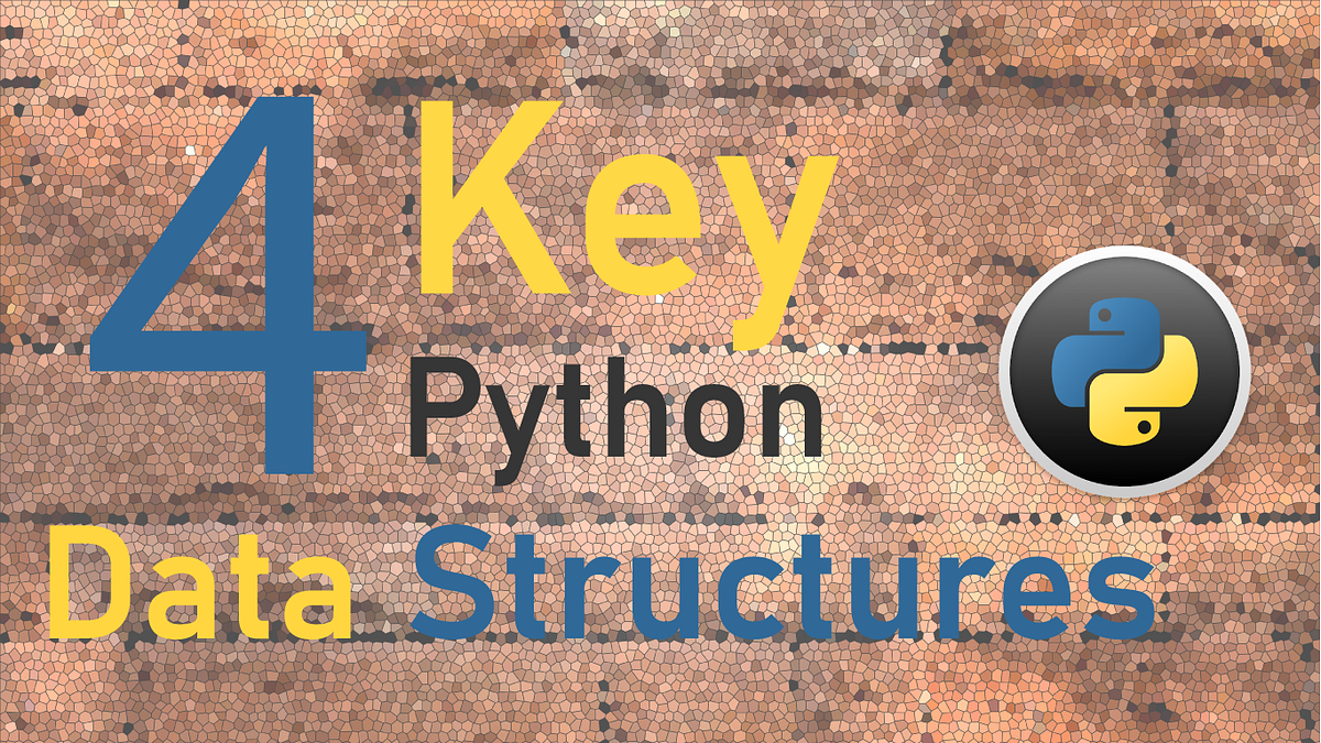 4 key Data Structures in Python every beginner must know. | by Moosa ... 4 key Data Structures in Python every beginner must know. | by Moosa ...