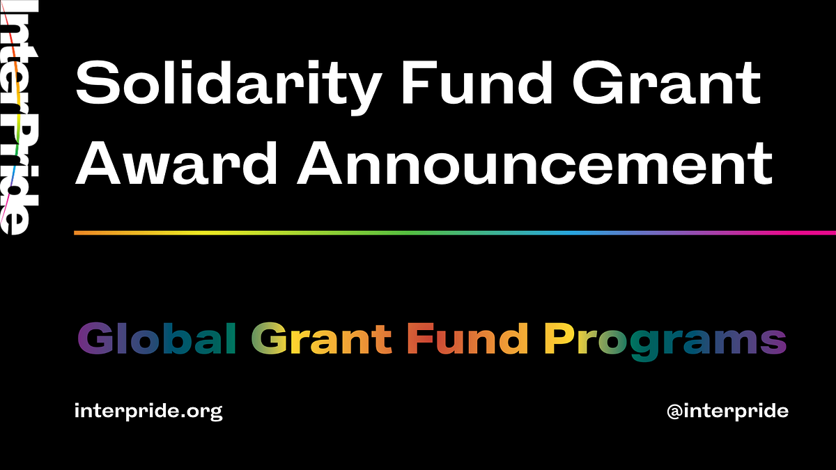Solidarity Fund Grant Award Announcement | by InterPride | InterPride ...