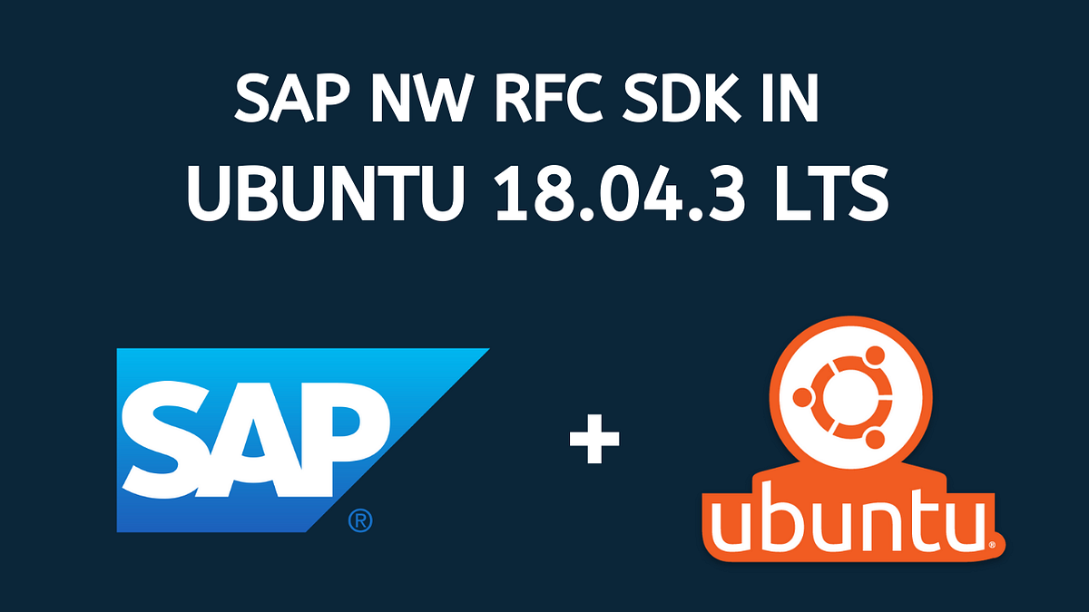 Install SAP NW RFC SDK in Ubuntu 18.04.3 LTS | by Yavar Tech Works | YavarTechWorks | Medium