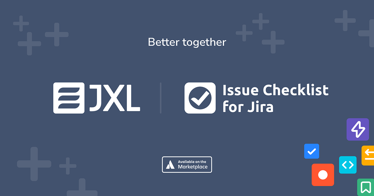 JXL and Issue Checklist for Jira, better Together | by Daniel Franz | JXL Blog