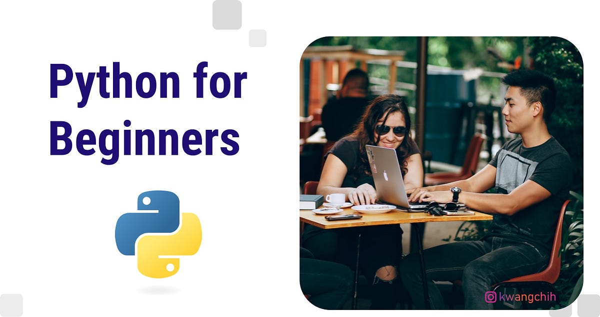 Python for Beginners｜Python 介紹及開發環境簡介 | by Steven Lo | Python4U | Medium
