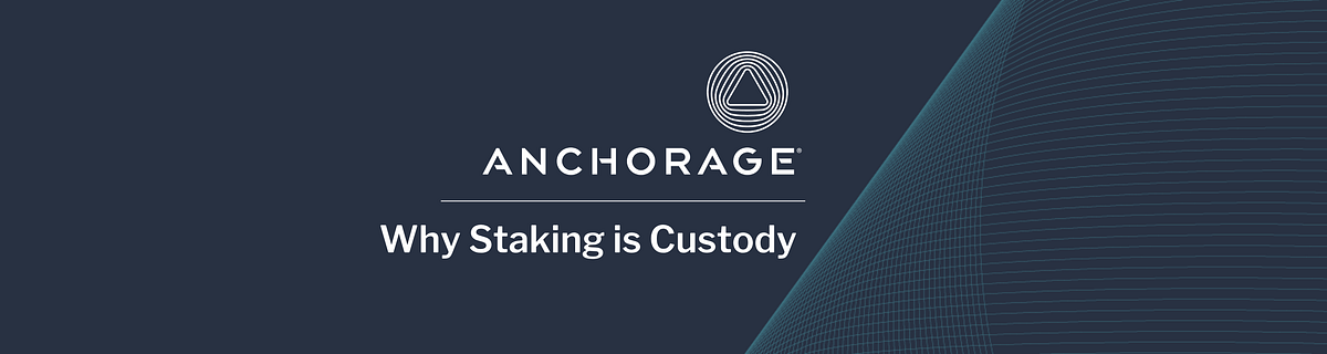Why Staking is Custody. Diogo Mónica | by Anchorage Digital | Anchorage ...