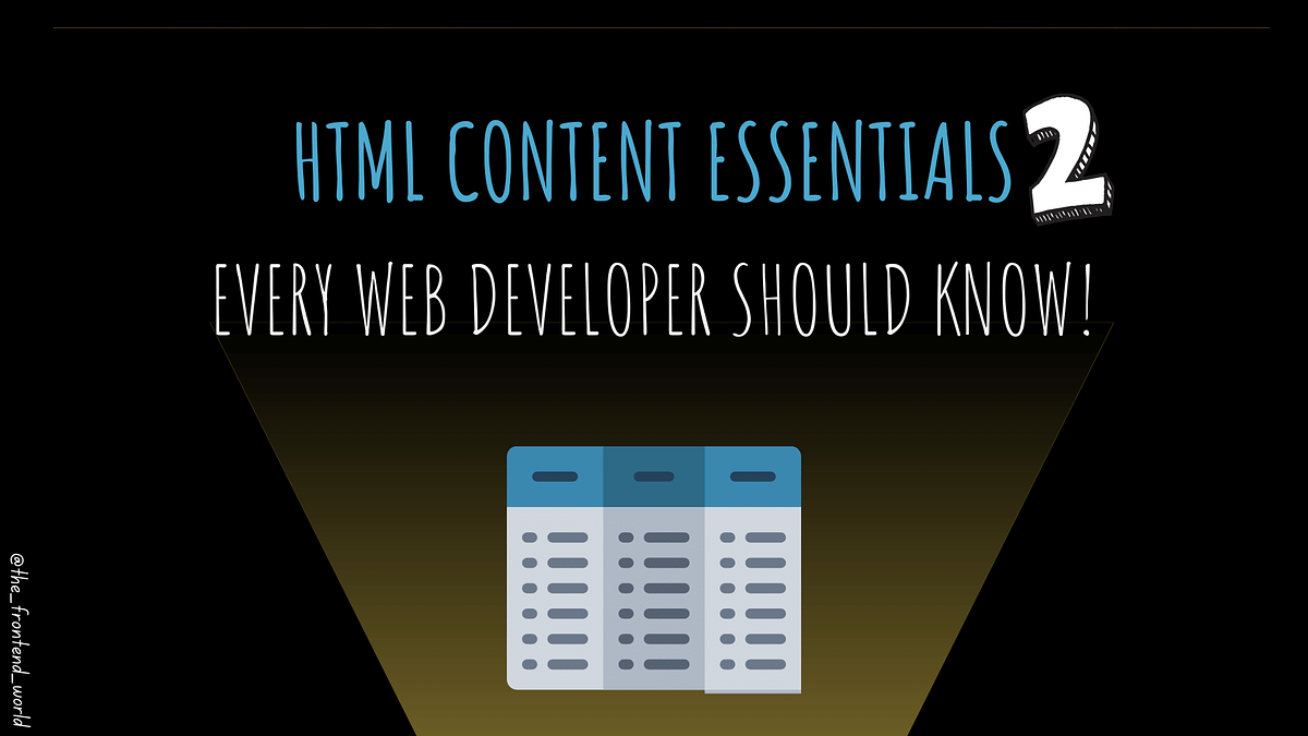 HTML Content Essentials that every web developer should know! | by FAM ...