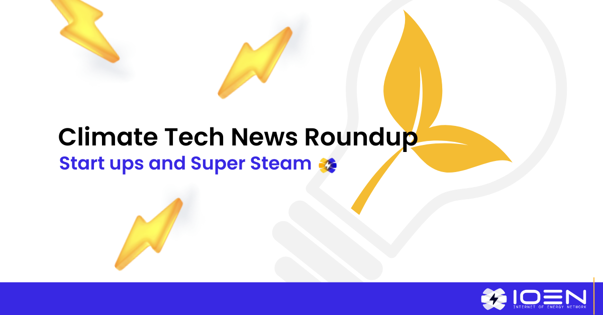 Climate Tech News Roundup — August 2022 | by Internet of Energy Network | Aug, 2022 | Medium